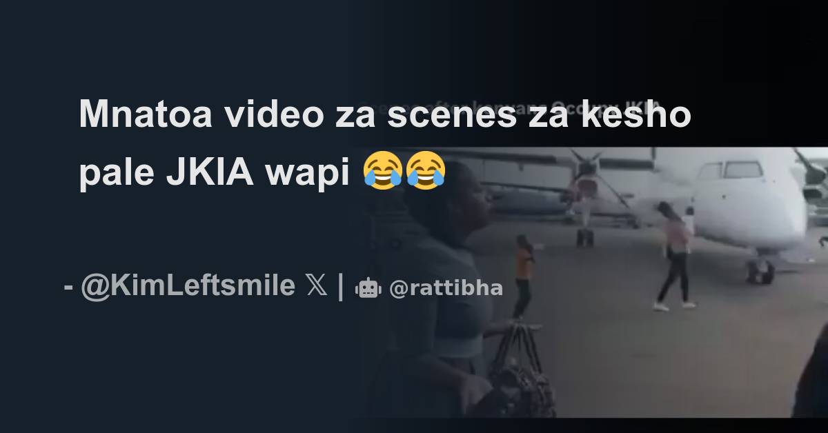 Mnatoa video za scenes za kesho pale JKIA wapi 😂😂 - المسلسل من 𝐊𝐄𝐘𝐣𝐚𝐧𝐚 ...