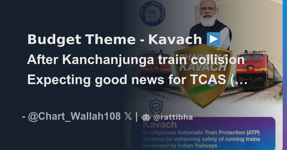 𝗕𝘂𝗱𝗴𝗲𝘁 𝗧𝗵𝗲𝗺𝗲 - 𝗞𝗮𝘃𝗮𝗰𝗵 ️ After Kanchanjunga train collision Expecting ...