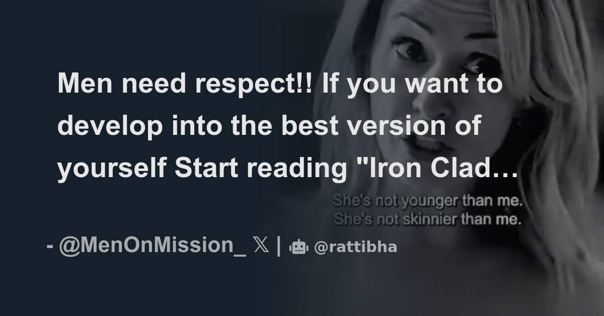 Men need respect!! - Thread from Masculine Mentor @MenOnMission_ - Rattibha