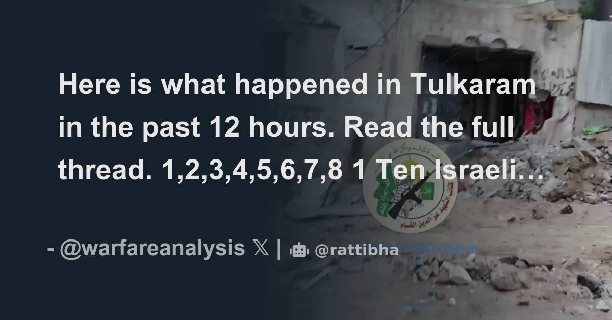 Here is what happened in Tulkaram in the past 12 hours. Read the full thread. 1,2,3,4,5,6,7,8 ...
