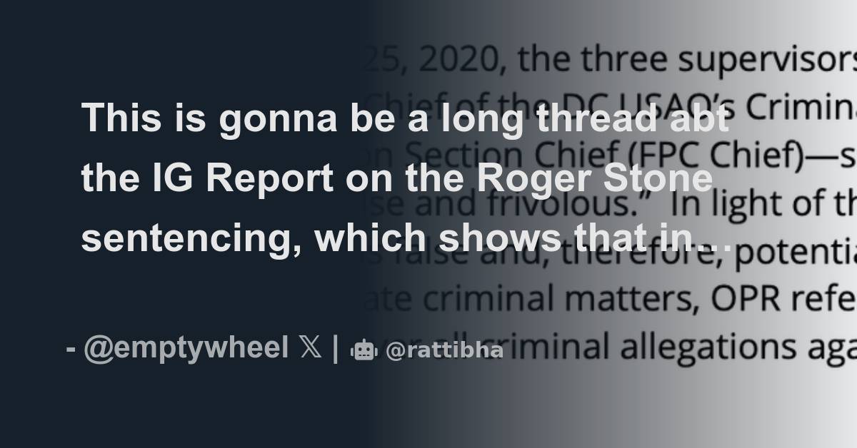 This is gonna be a long thread abt the IG Report on the Roger Stone ...