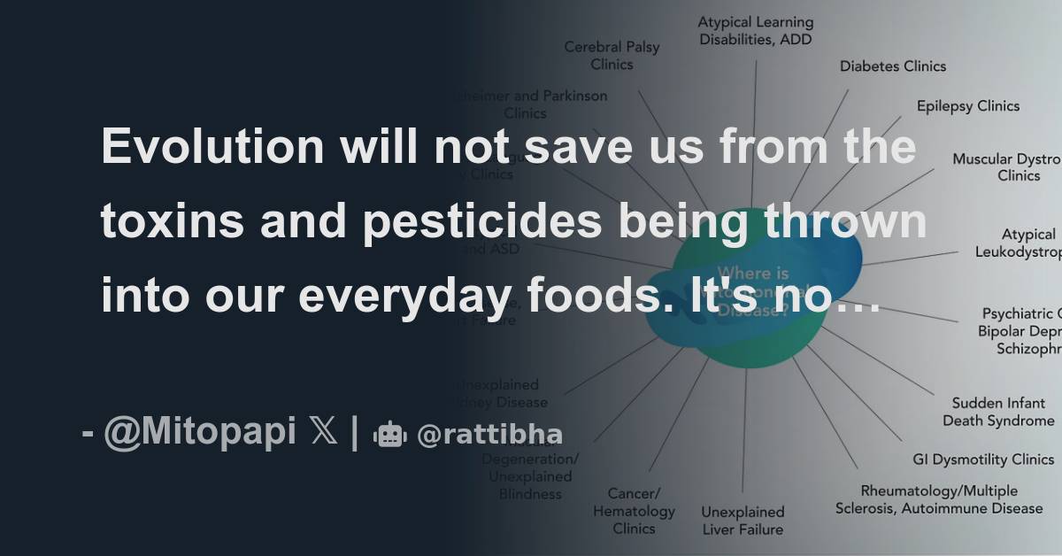 Evolution will not save us from the toxins and pesticides being thrown ...