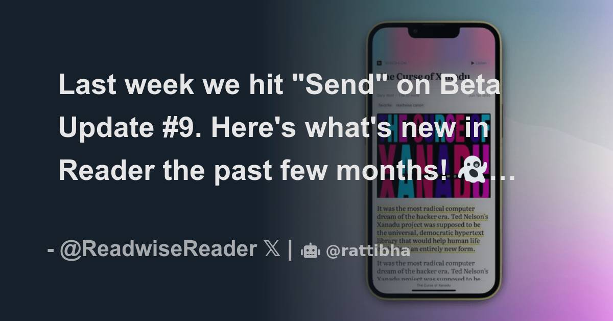 Last week we hit "Send" on Beta Update #9. Here's what's new in Reader ...