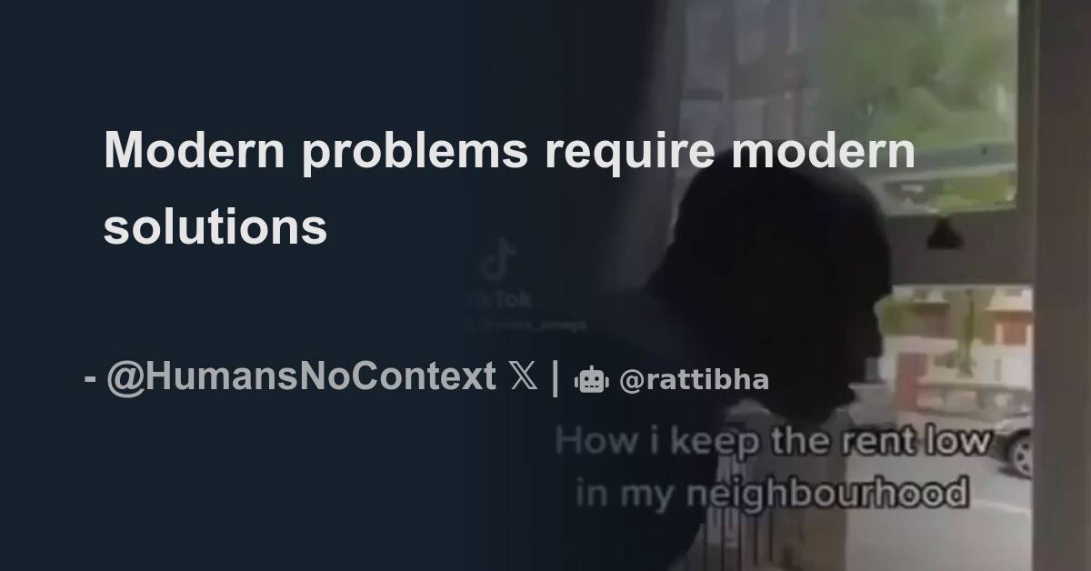 Modern problems require modern solutions - Thread from NO CONTEXT ...