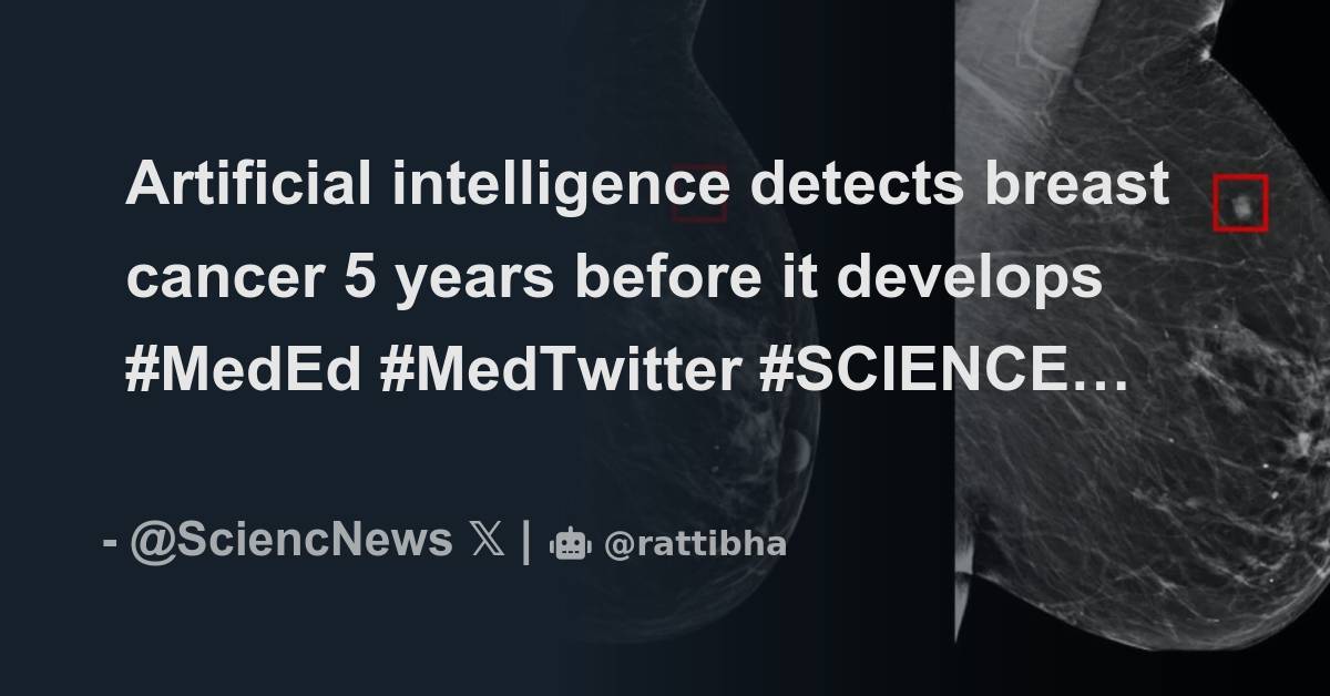 Artificial intelligence detects breast cancer 5 years before it ...