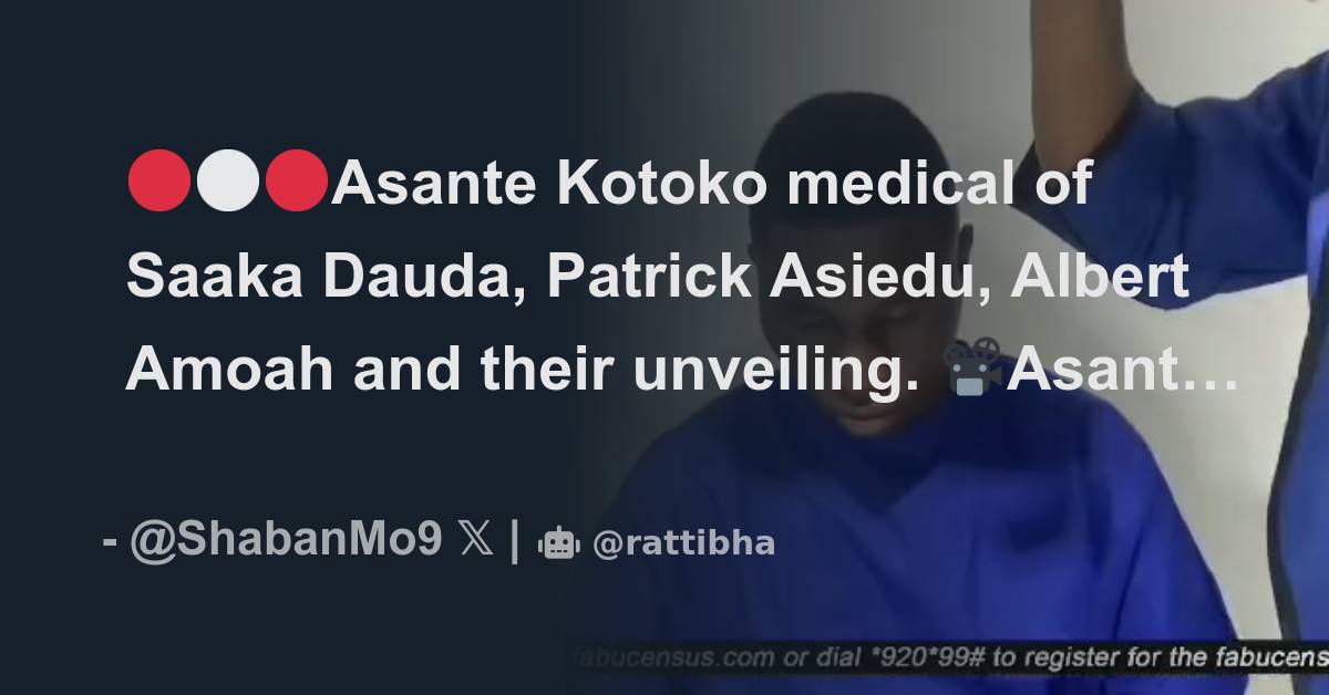 🔴⚪🔴Asante Kotoko medical of Saaka Dauda, Patrick Asiedu, Albert Amoah ...