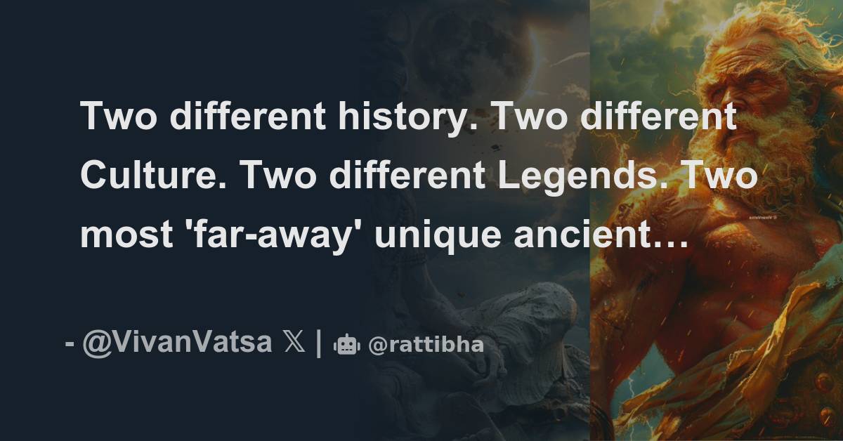 Two different history. Two different Culture. Two different Legends ...