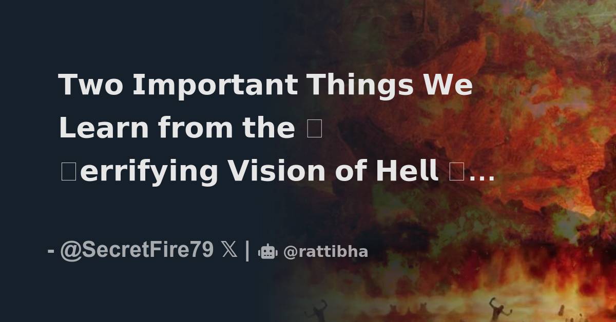 𝗧𝘄𝗼 𝗜𝗺𝗽𝗼𝗿𝘁𝗮𝗻𝘁 𝗧𝗵𝗶𝗻𝗴𝘀 𝗪𝗲 𝗟𝗲𝗮𝗿𝗻 𝗳𝗿𝗼𝗺 𝘁𝗵𝗲 𝗧𝗲𝗿𝗿𝗶𝗳𝘆𝗶𝗻𝗴 𝗩𝗶𝘀𝗶𝗼𝗻 𝗼𝗳 𝗛𝗲𝗹𝗹 𝗮𝘁 𝗙𝗮𝘁𝗶𝗺𝗮 👀 🔥 ...𝘵𝘩𝘦 𝘴𝘰𝘶𝘭𝘴 𝘰𝘧 ...