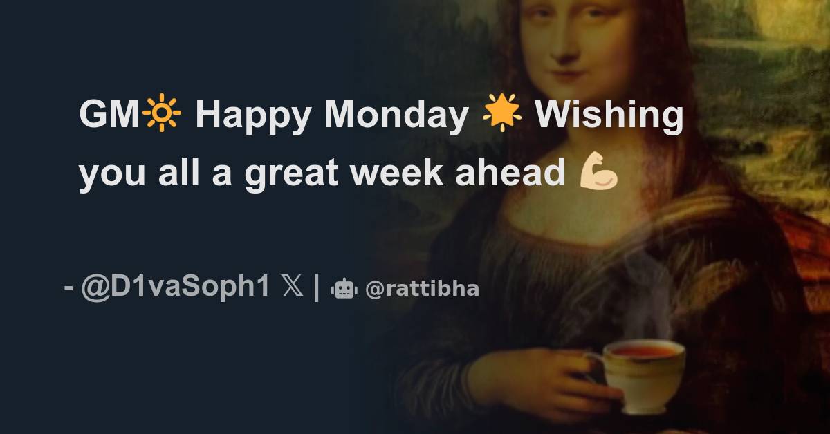 GM🔆 Happy Monday 🌟 Wishing you all a great week ahead 💪🏼 - Thread from ...