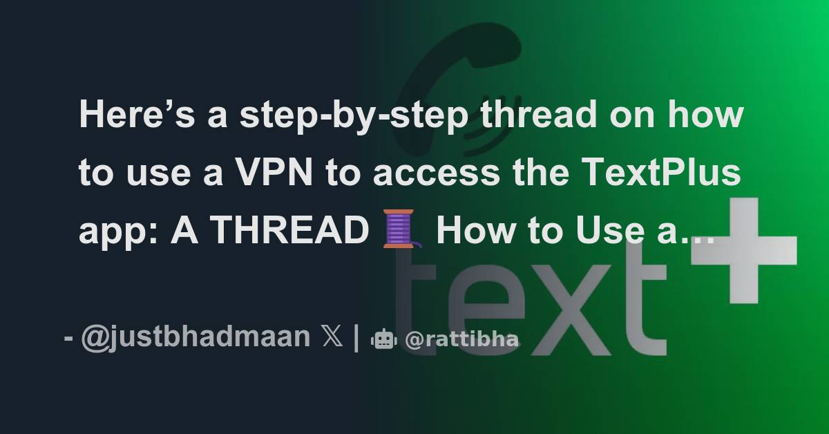 Here’s a step-by-step thread on how to use a VPN to access the TextPlus app: A THREAD 🧵 - Thread ...