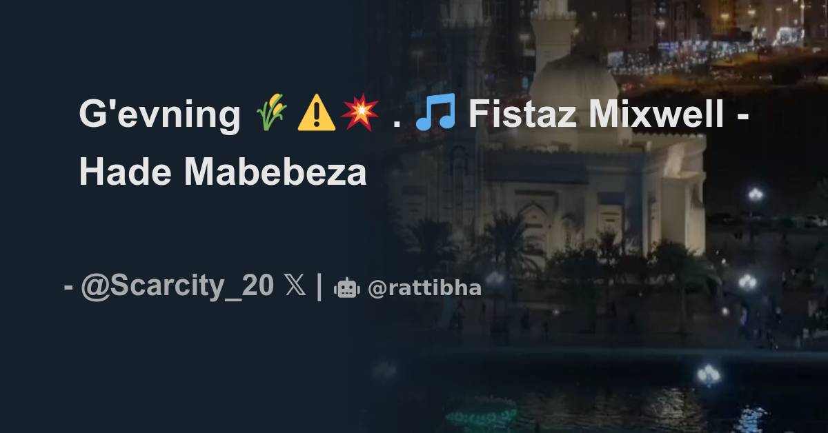 G'evning 🌾⚠️💥 . 🎵 Fistaz Mixwell - Hade Mabebeza - Thread from ...