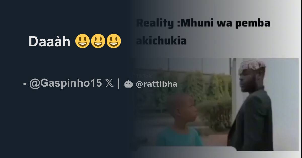 Daaàh 😃😃😃 - Thread from 𝗝𝗮𝗺𝗮𝗮 𝗠𝘂𝘂𝘇𝗮 𝗗𝗮𝘄𝗮 @Gaspinho15 - Rattibha