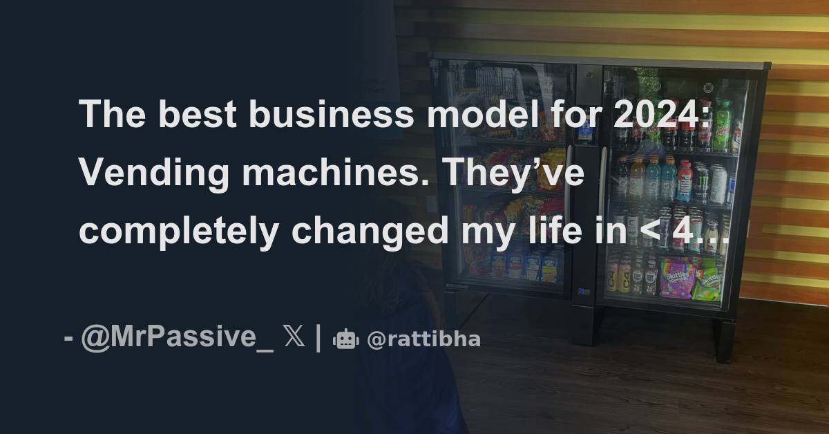 The best business model for 2024: Vending machines. They’ve completely ...