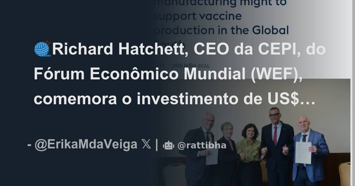 🧶Richard Hatchett, CEO da CEPI, do Fórum Econômico Mundial (WEF ...