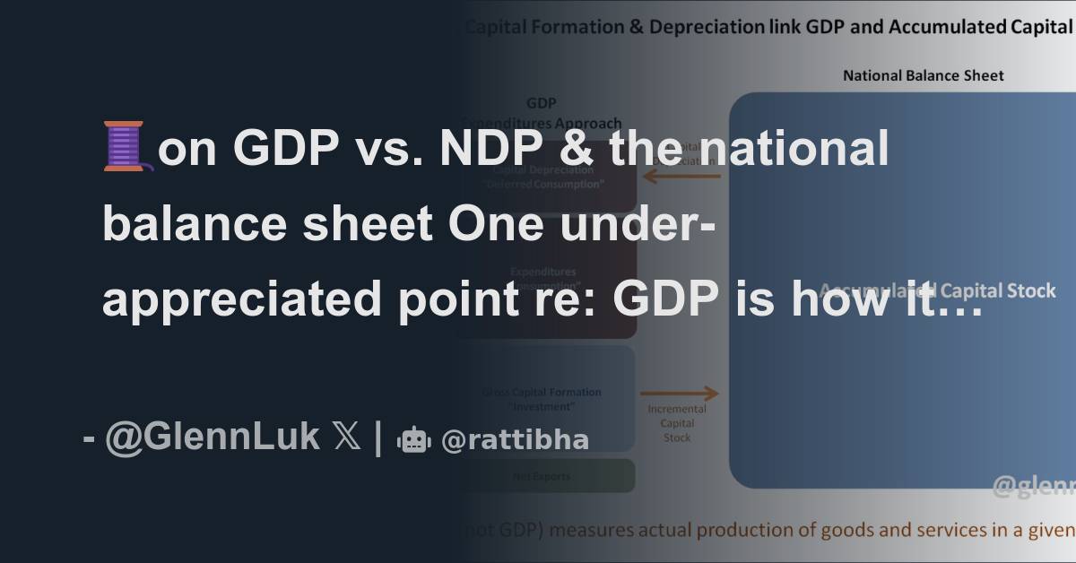 🧵on GDP vs. NDP & the national balance sheet One under-appreciated ...