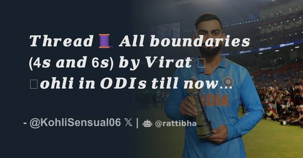 𝑻𝒉𝒓𝒆𝒂𝒅 🧵 𝑨𝒍𝒍 𝒃𝒐𝒖𝒏𝒅𝒂𝒓𝒊𝒆𝒔 (4𝒔 𝒂𝒏𝒅 6𝒔) 𝒃𝒚 𝑽𝒊𝒓𝒂𝒕 𝑲𝒐𝒉𝒍𝒊 𝒊𝒏 𝑶𝑫𝑰𝒔 𝒕𝒊𝒍𝒍 𝒏𝒐𝒘 ...