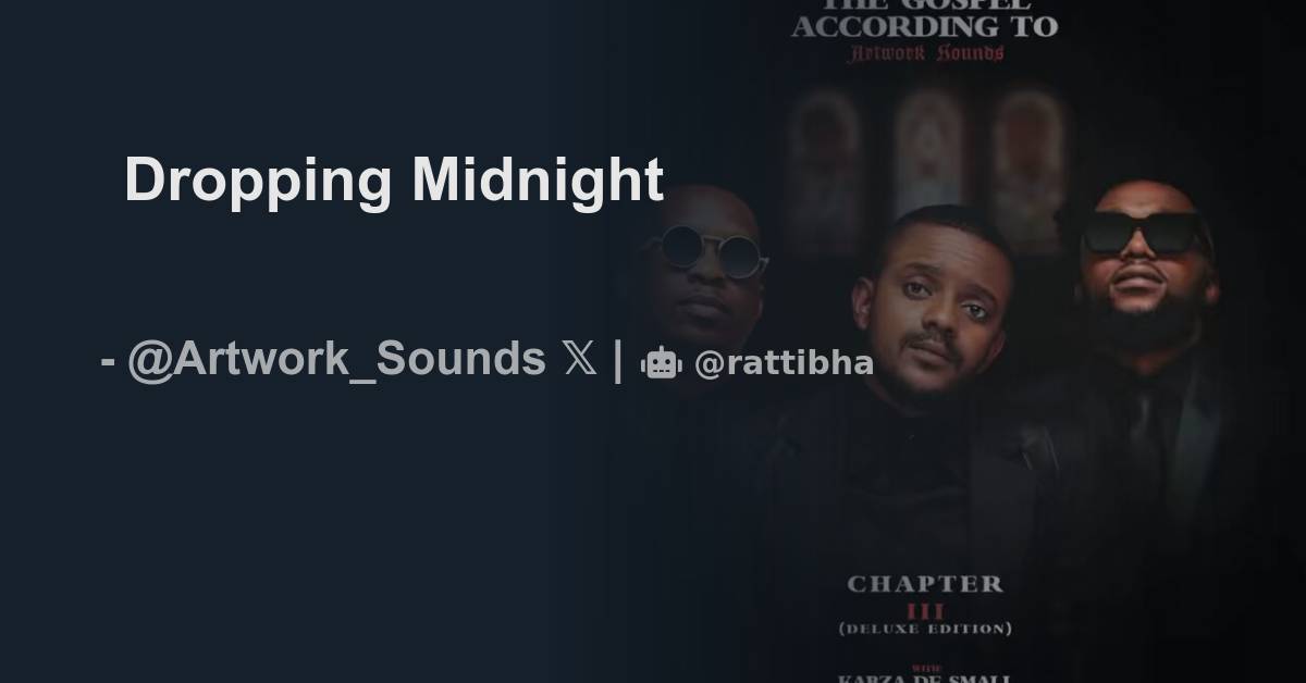 Dropping Midnight - Thread from ArtworkSounds @Artwork_Sounds - Rattibha