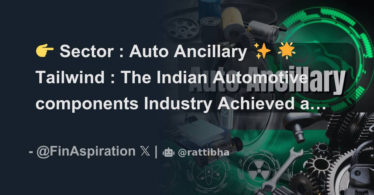 👉 Sector : Auto Ancillary 🌟 Tailwind : The Indian Automotive components ...