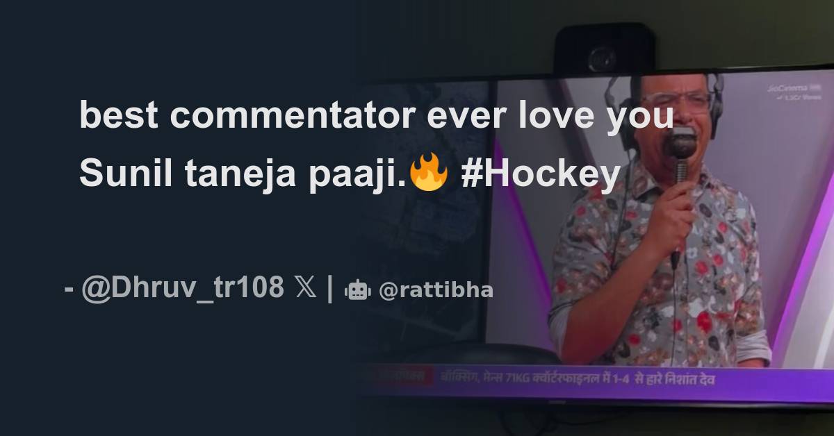best commentator ever love you Sunil taneja paaji.🔥 #Hockey - Thread ...