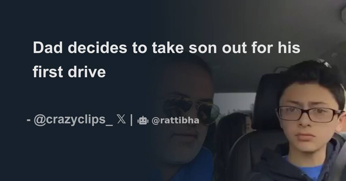 Dad decides to take son out for his first drive - Thread from Crazy ...