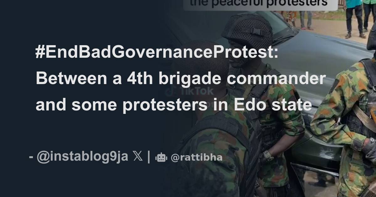 #EndBadGovernanceProtest: Between a 4th brigade commander and some ...