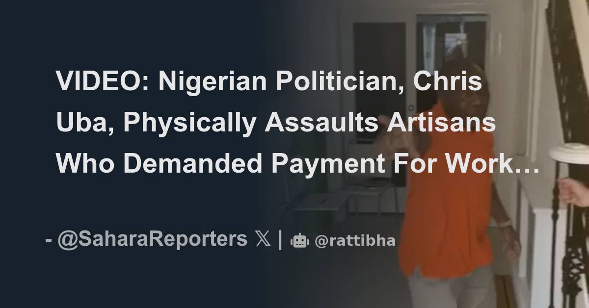 VIDEO: Nigerian Politician, Chris Uba, Physically Assaults Artisans Who ...