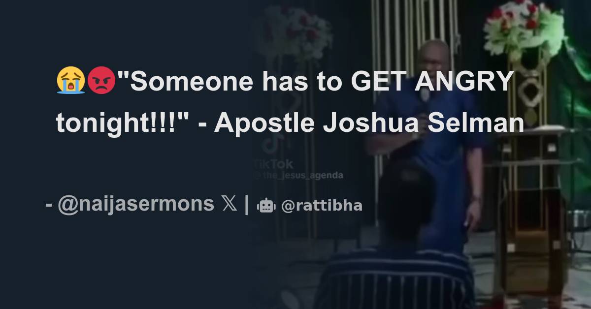 😭😡"Someone has to GET ANGRY tonight!!!" - Apostle Joshua Selman ...