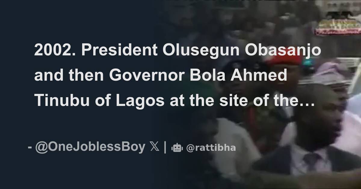 2002. President Olusegun Obasanjo and then Governor Bola Ahmed Tinubu ...