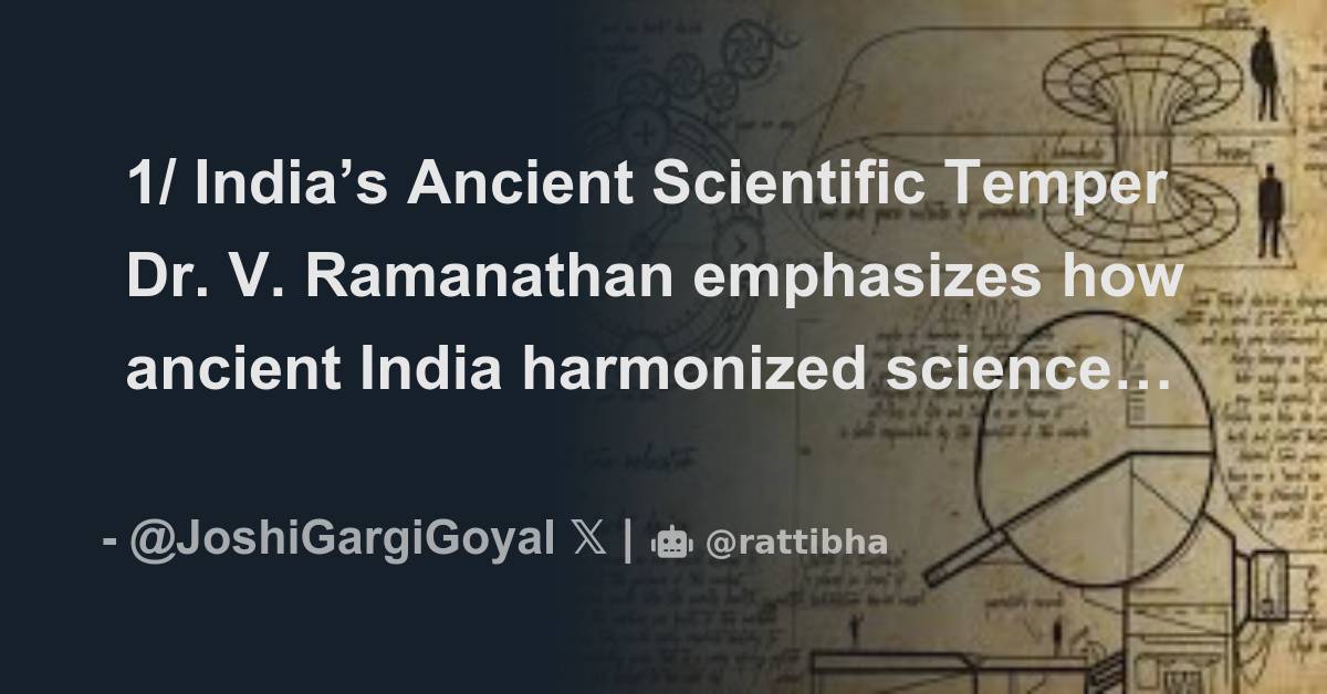 1/ India’s Ancient Scientific Temper Dr. V. Ramanathan emphasizes how ...