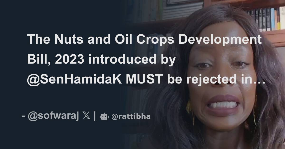 The Nuts and Oil Crops Development Bill, 2023 introduced by @SenHamidaK ...