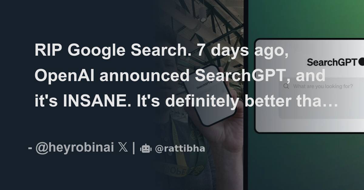 RIP Google Search. 7 days ago, OpenAI announced SearchGPT, and it's INSANE. It's definitely ...
