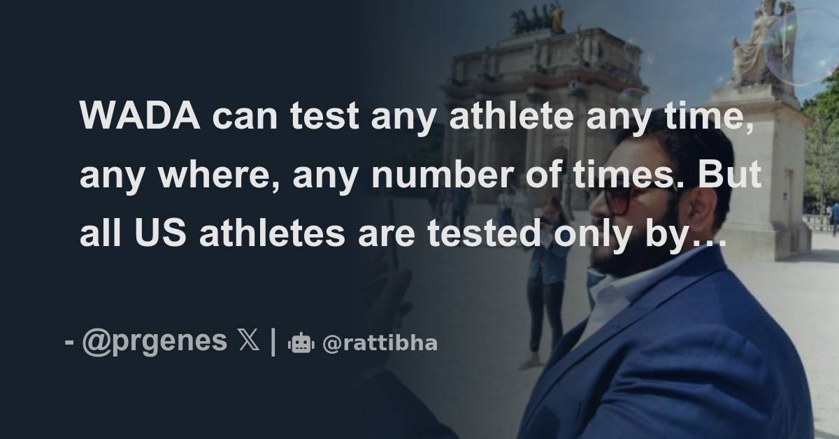 WADA can test any athlete any time, any where, any number of times. But ...