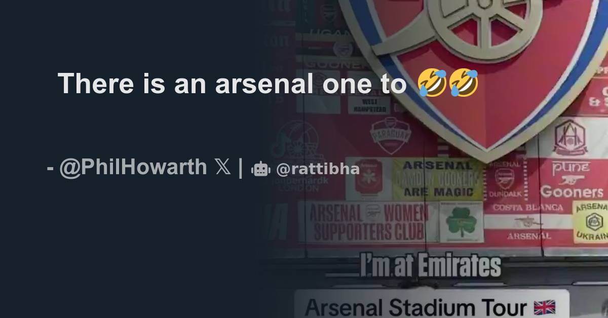 There is an arsenal one to 🤣🤣 - Thread from Phil Howarth @PhilHowarth ...