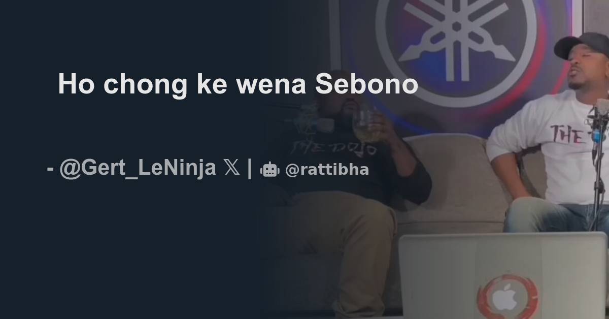 Ho chong ke wena Sebono - المسلسل من Tempy Pusha @Gert_LeNinja - رتبها