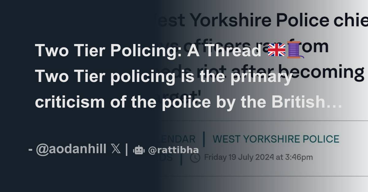 Two Tier Policing: A Thread 🇬🇧🧵 Two Tier policing is the primary ...