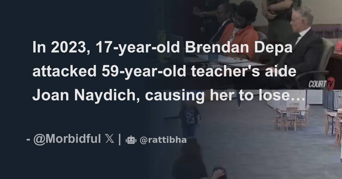 In 2023, 17-year-old Brendan Depa attacked 59-year-old teacher's aide ...