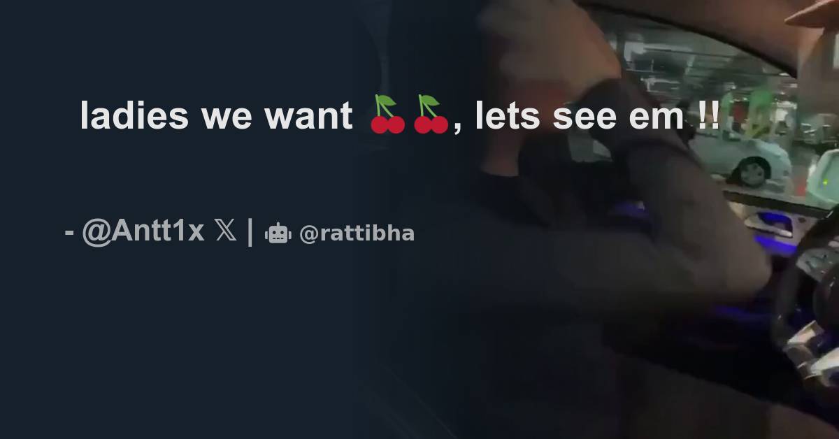 ladies we want 🍒🍒, lets see em !! - Thread from Ant 🐜 @Antt1x - Rattibha