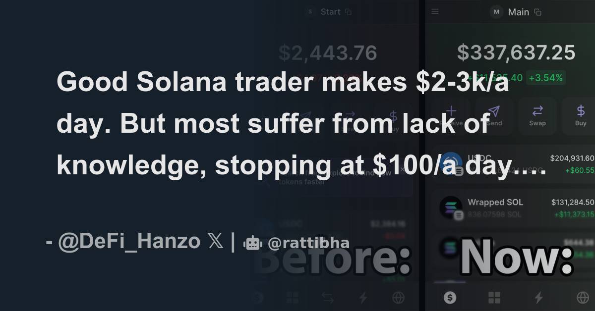 Good Solana trader makes $2-3k/a day. But most suffer from lack of knowledge, stopping at $100/a ...
