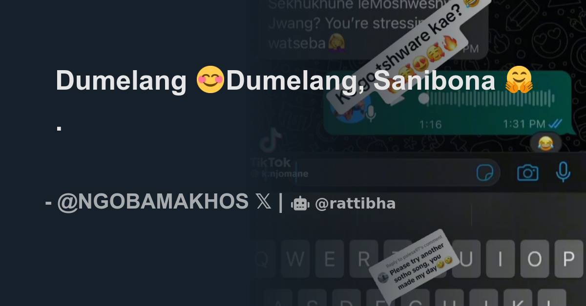 Dumelang 😊Dumelang, Sanibona 🤗. - Thread from Enigma Ngobamakhosi Mcusi ...