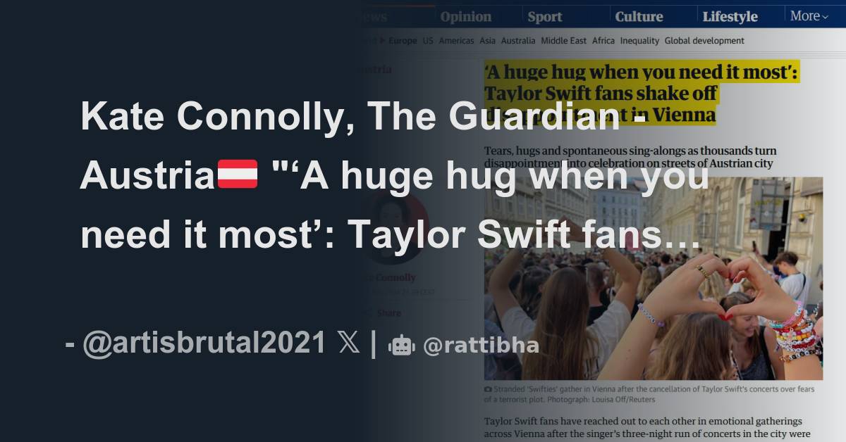 Kate Connolly, The Guardian - Austria🇦🇹 "‘A huge hug when you need it ...