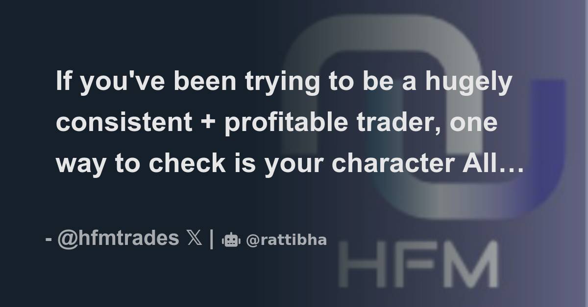 If you've been trying to be a hugely consistent + profitable trader ...