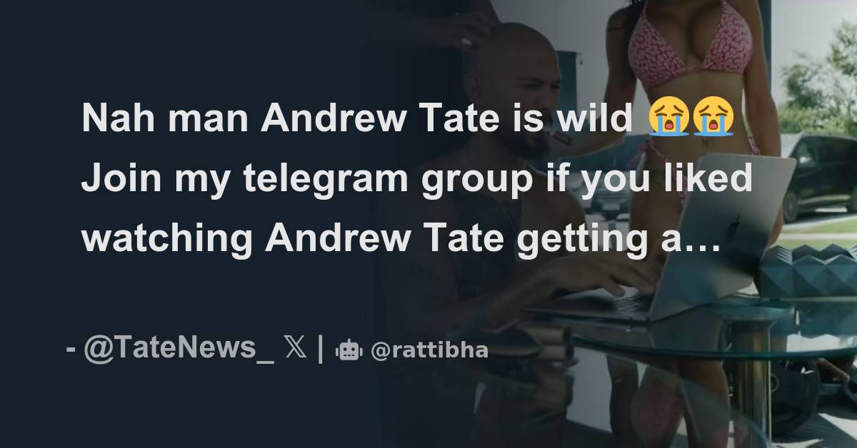 Nah man Andrew Tate is wild 😭😭 - المسلسل من Tate News @TateNews_ - رتبها