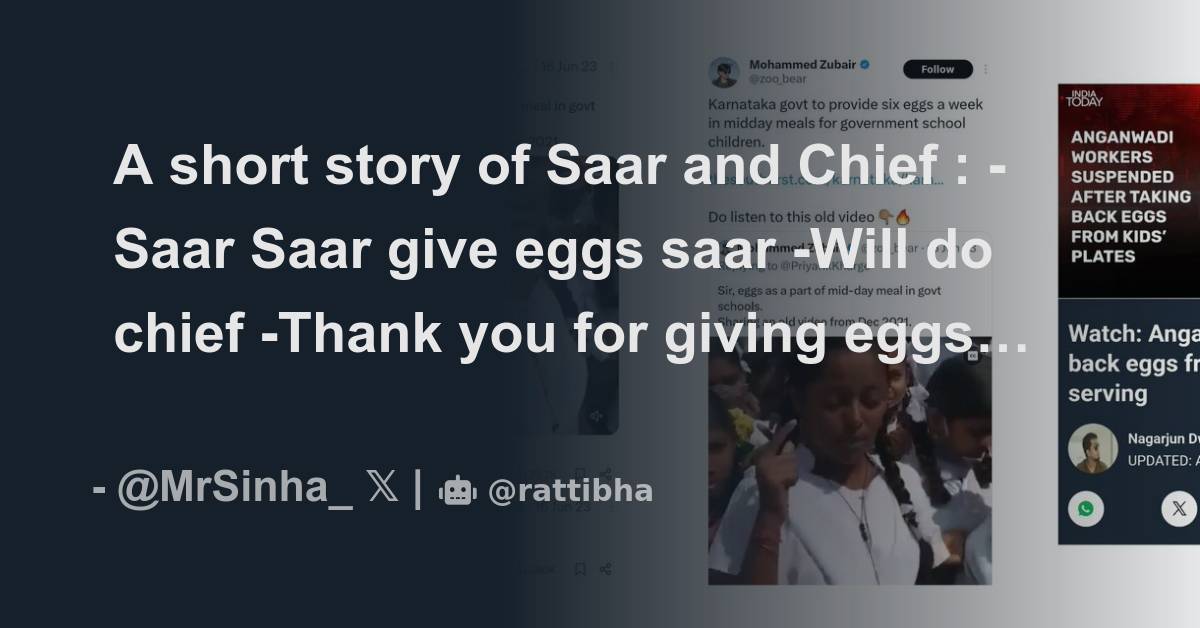 A short story of Saar and Chief : -Saar Saar give eggs saar -Will do chief -Thank you for giving ...