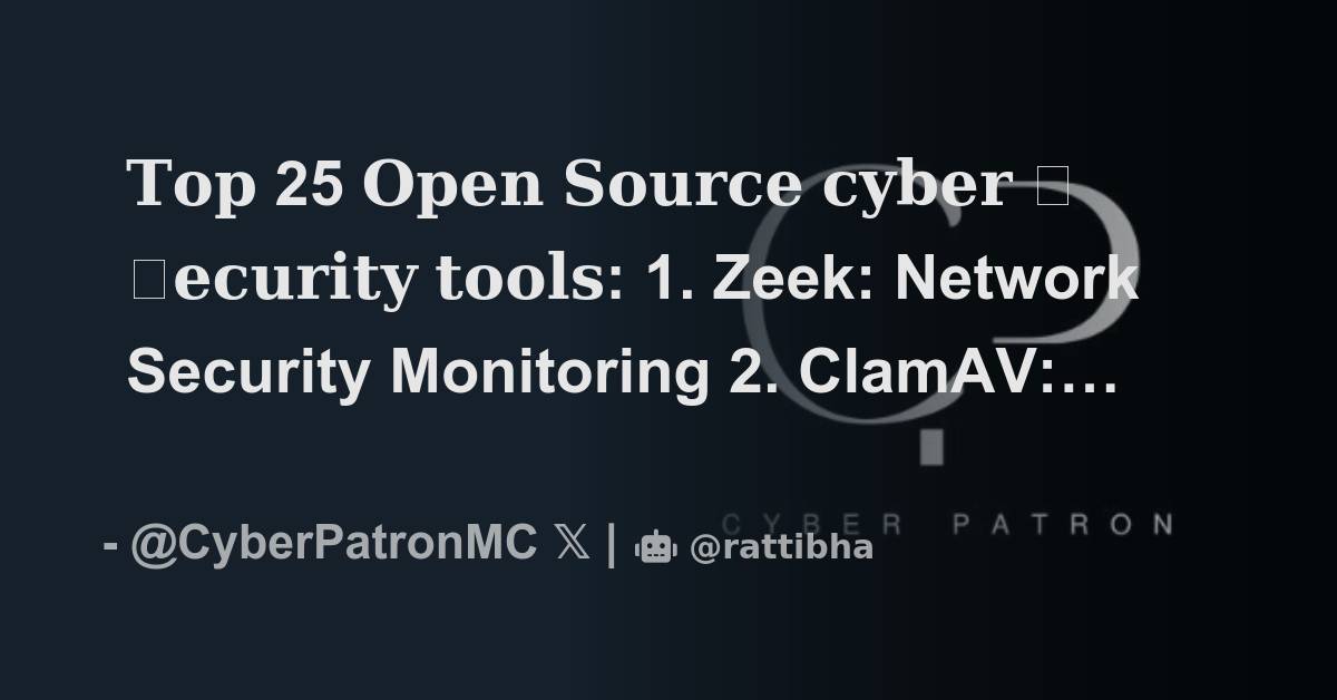 𝐓𝐨𝐩 25 𝐎𝐩𝐞𝐧 𝐒𝐨𝐮𝐫𝐜𝐞 𝐜𝐲𝐛𝐞𝐫 𝐬𝐞𝐜𝐮𝐫𝐢𝐭𝐲 𝐭𝐨𝐨𝐥𝐬: 1. Zeek: https://t.co ...