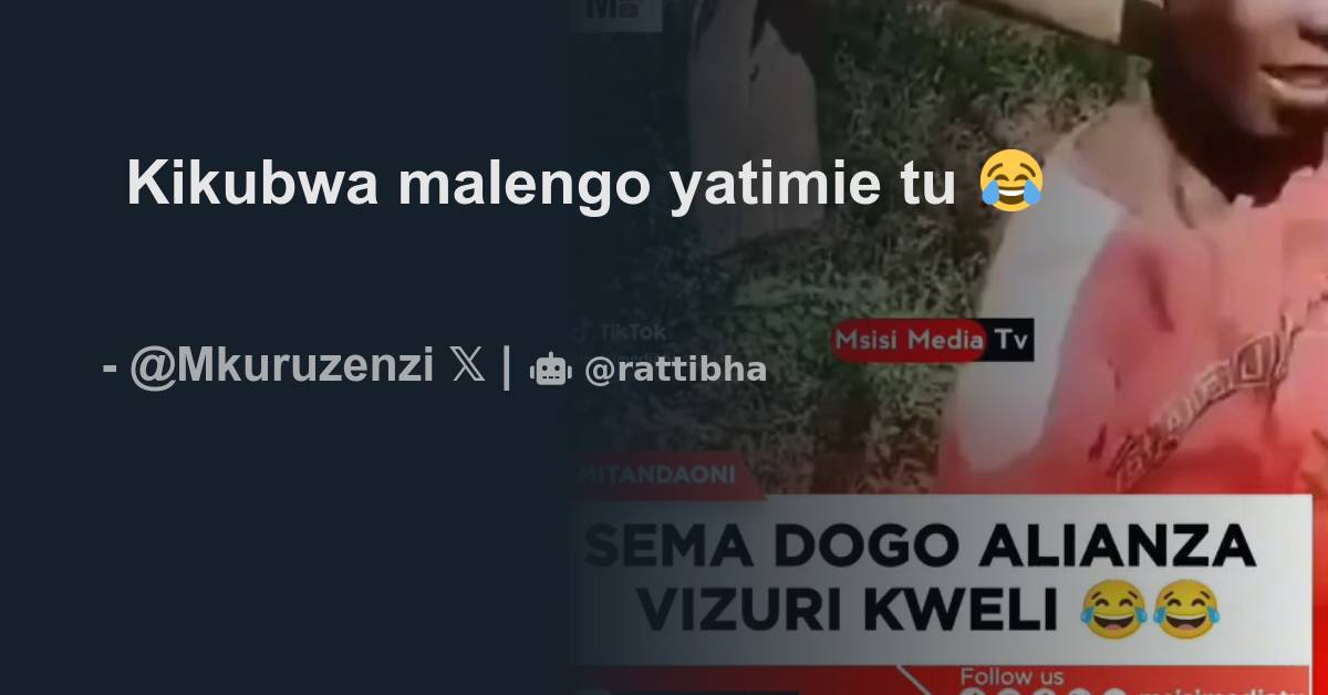 Kikubwa malengo yatimie tu 😂 - المسلسل من Afisa Ugavi 🇨🇦 @Mkuruzenzi - رتبها