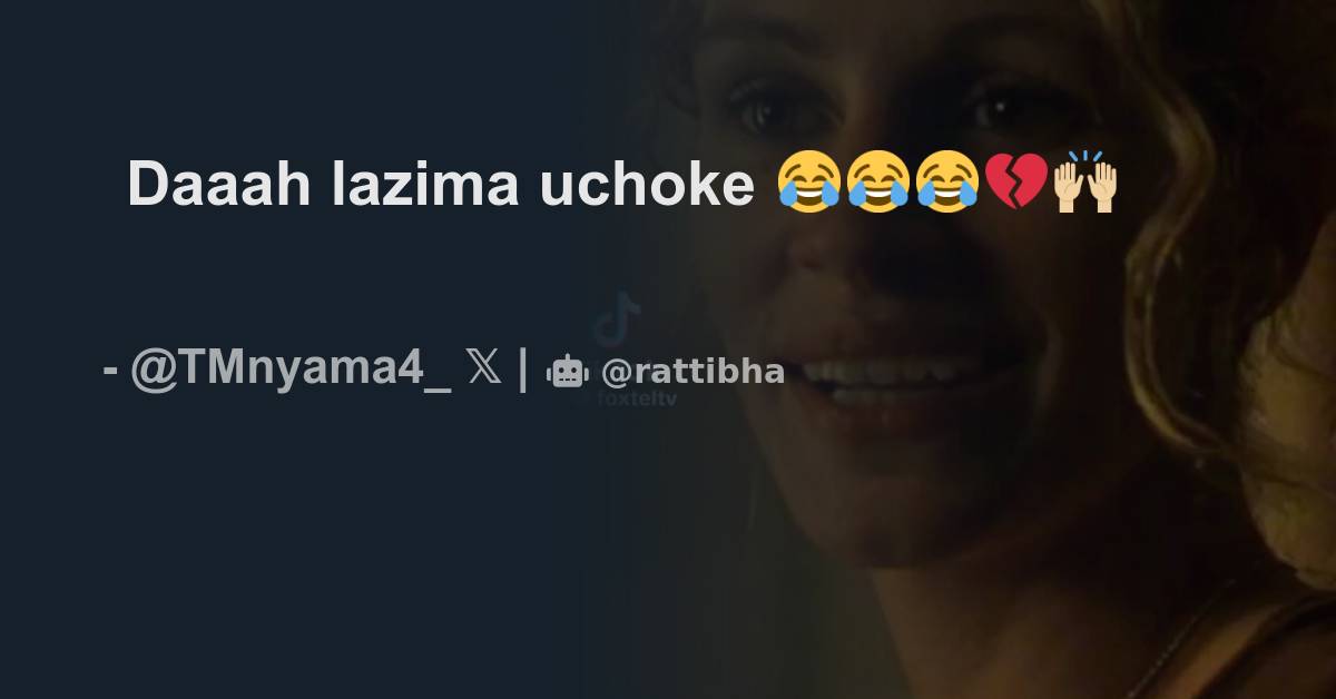 Daaah lazima uchoke 😂😂😂💔🙌🏼 - Thread from T @TMnyama4_ - Rattibha