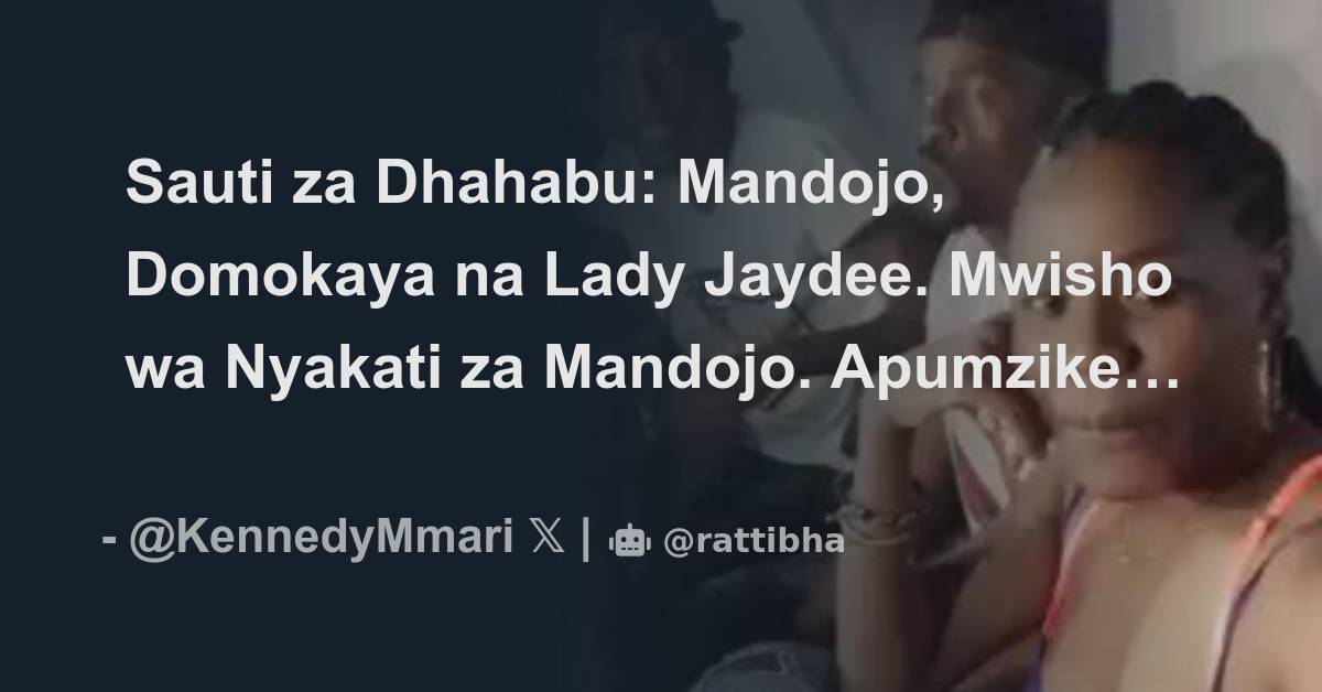 Sauti za Dhahabu: Mandojo, Domokaya na Lady Jaydee. Mwisho wa Nyakati ...