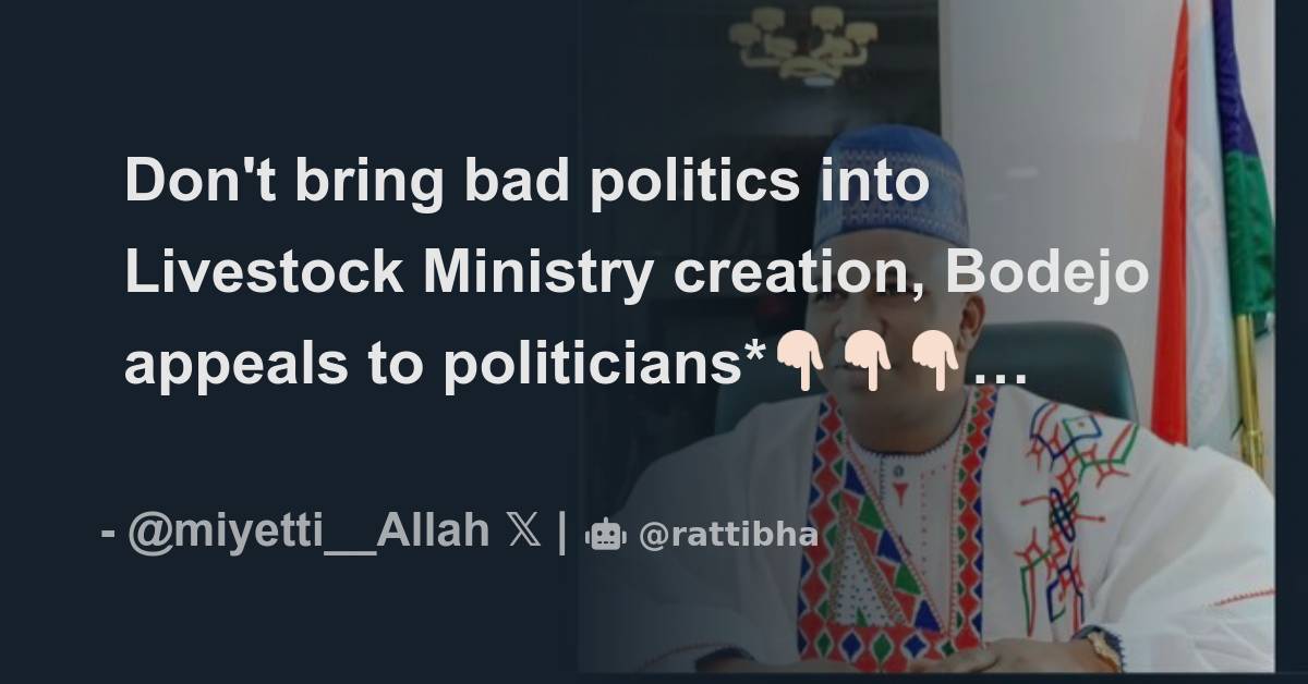 Don't bring bad politics into Livestock Ministry creation, Bodejo ...