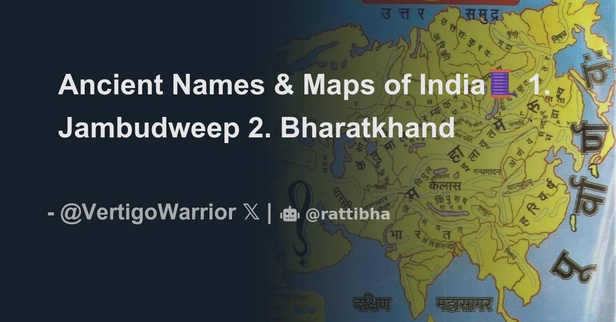 Ancient Names & Maps of India🧵 1. Jambudweep - Thread from Vertigo ...