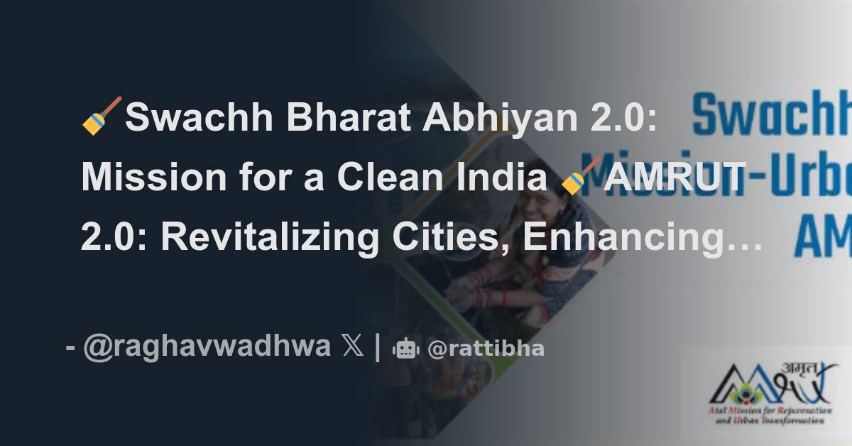 🧹Swachh Bharat Abhiyan 2.0: Mission for a Clean India 🧹AMRUT 2.0: Revitalizing Cities, Enhancing ...